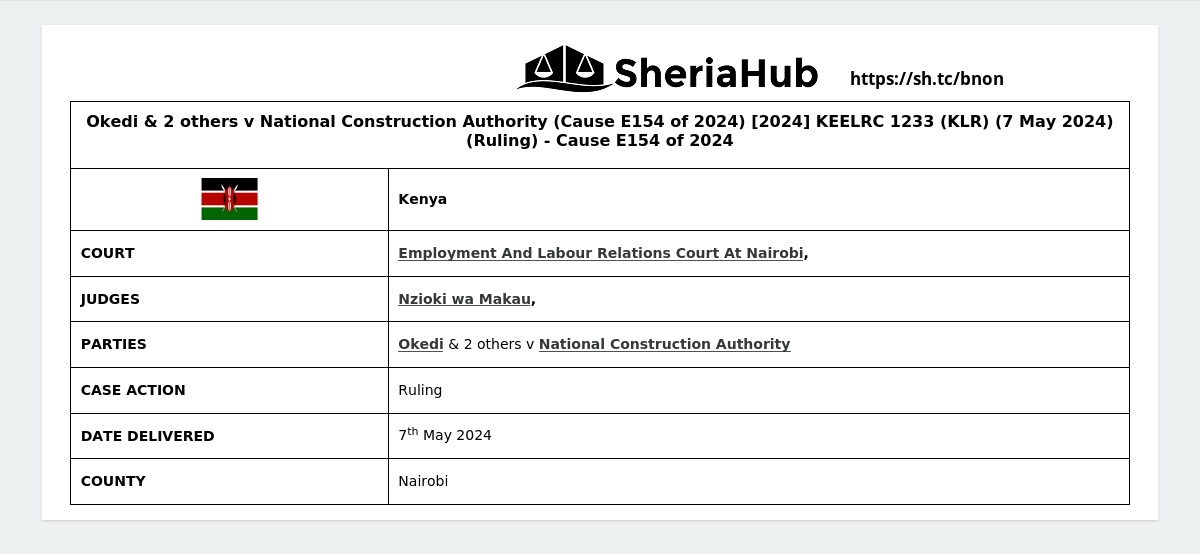 Okedi & 2 Others V National Construction Authority (Cause E154 Of 2024) [2024] Keelrc 1233 (Klr ...